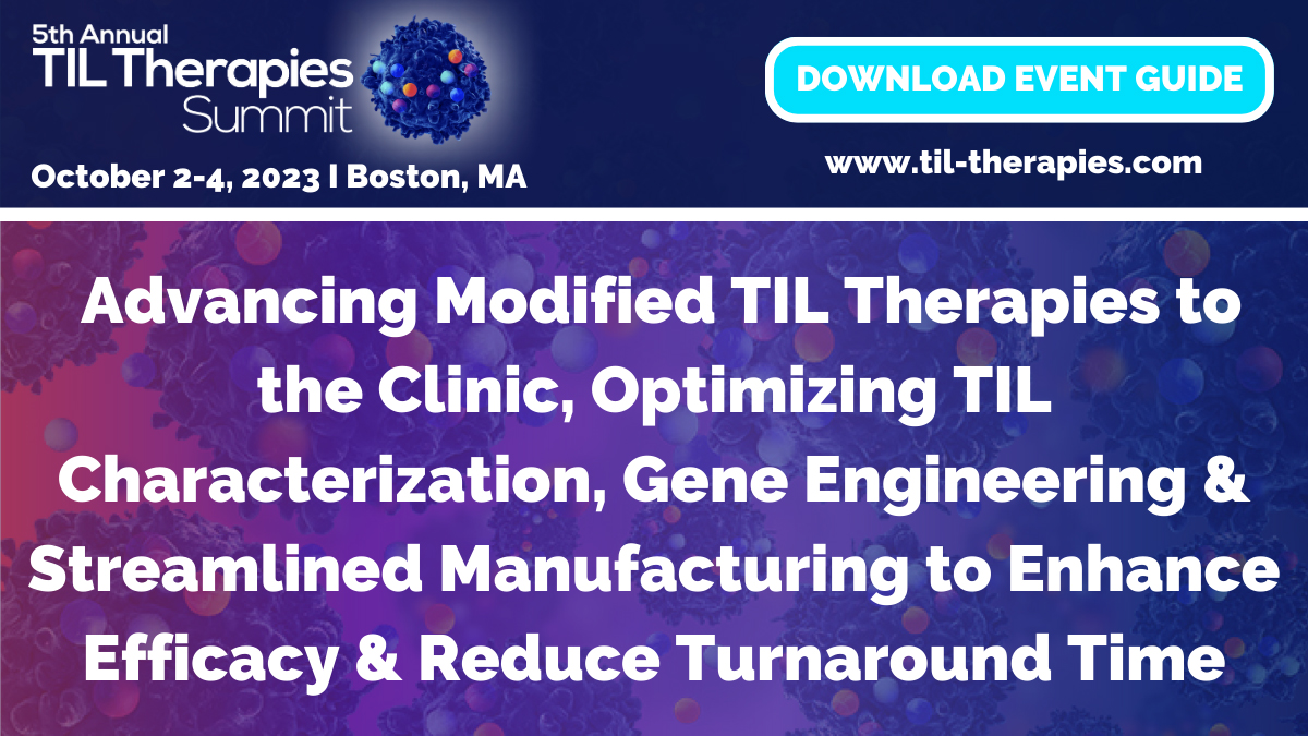 Welcome to the 5th TIL Therapies Summit! | pharmaphorum