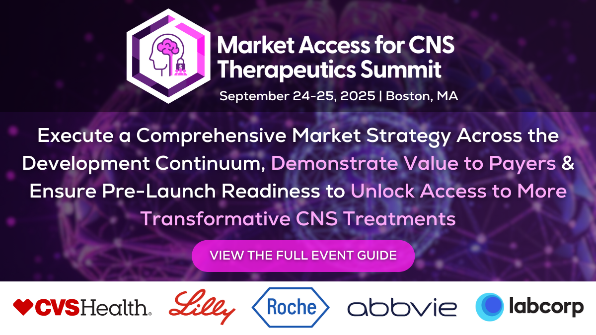 The Inaugural Market Access for CNS Therapeutics Summit Has Arrived ...