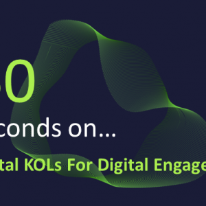 Digital KOLs For Digital Engagement